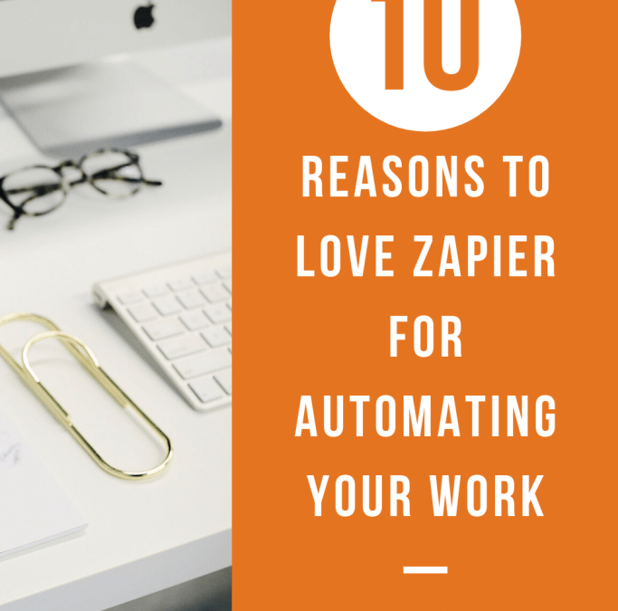 10 Reasons to Love Zapier for Business Automation