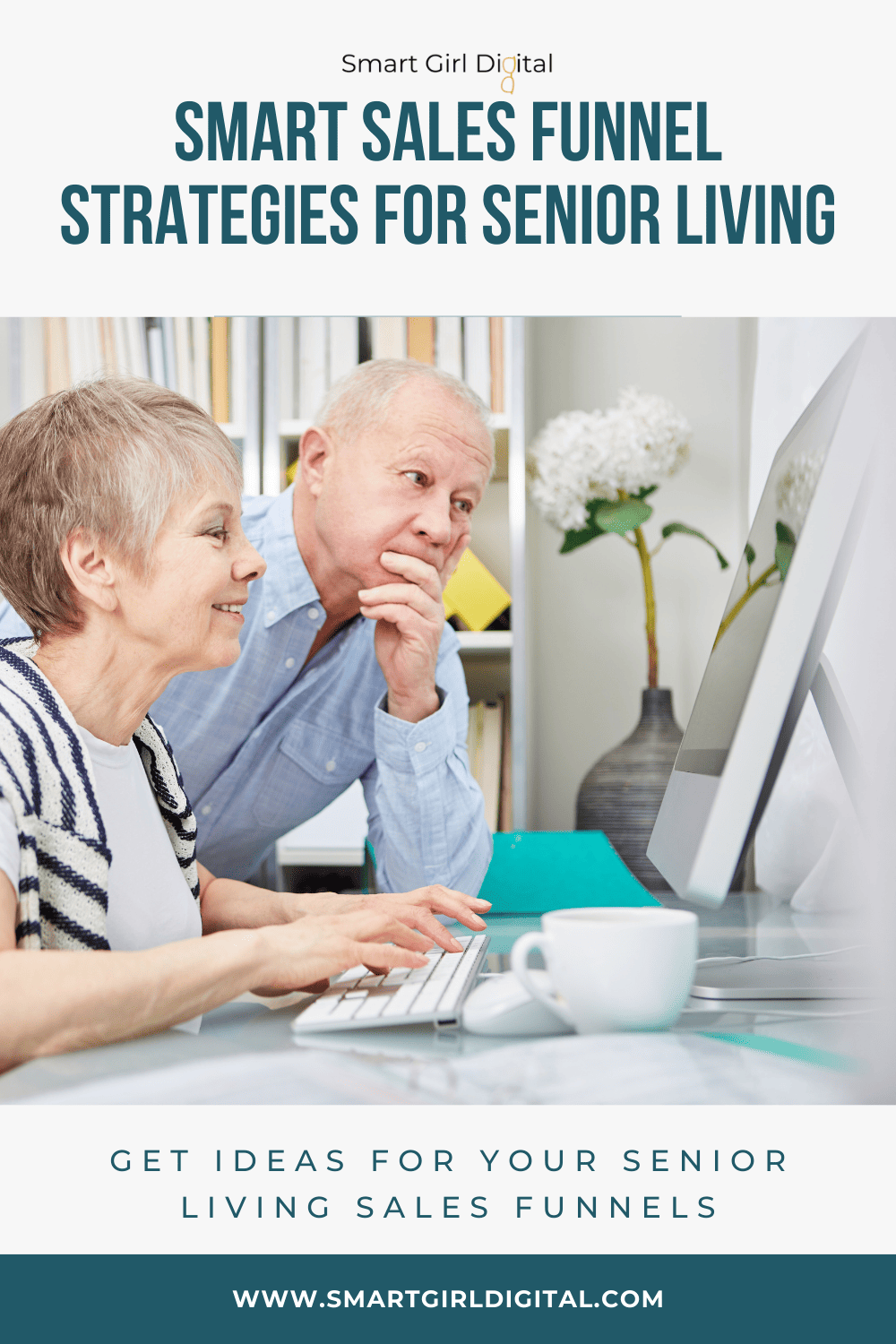 Smart Sales Funnel Strategies for Senior Living - Smart Girl Digital